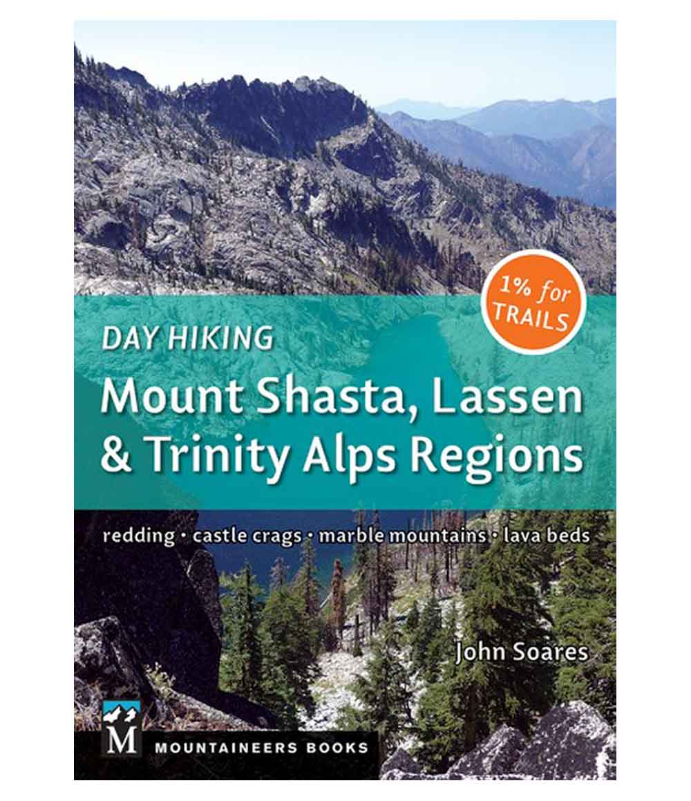 Day Hiking: Mount Shasta, Lassen & Trinity Alps Regions